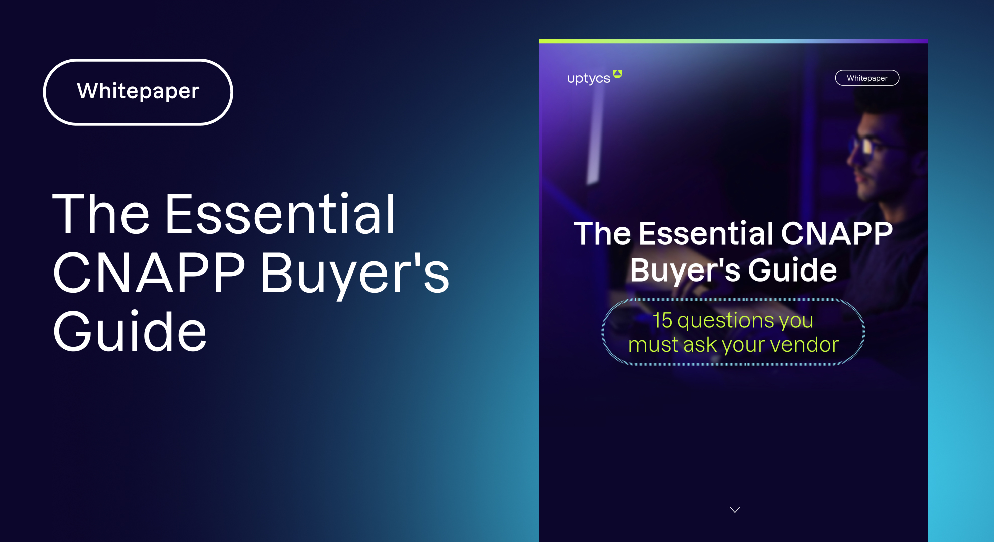 White Paper | The Essential CNAPP Buyer's Guide White Paper | The Essential CNAPP Buyer's Guide